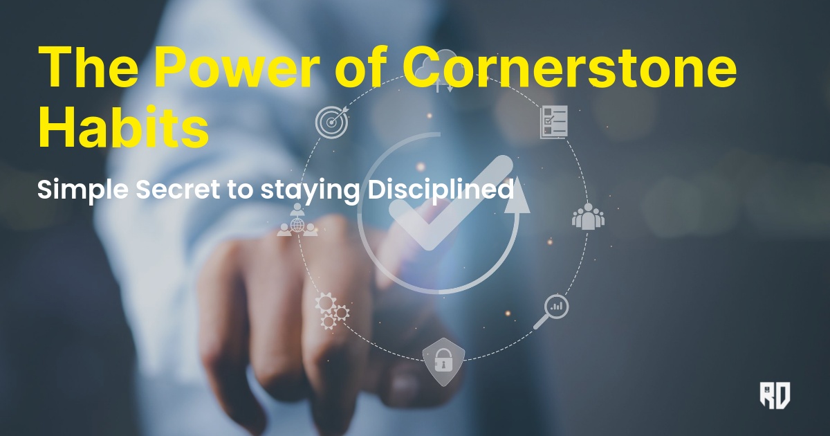 Cornerstone Habits: The Simple Secret to Staying Disciplined. — REDEN ...