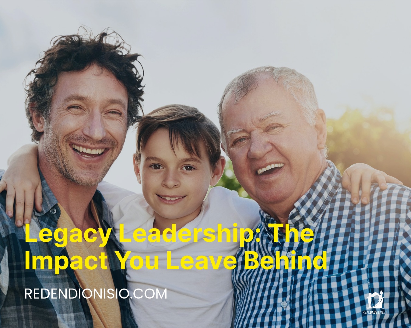 Legacy Leadership: How to Lead with Purpose and Build Lasting Impact ...